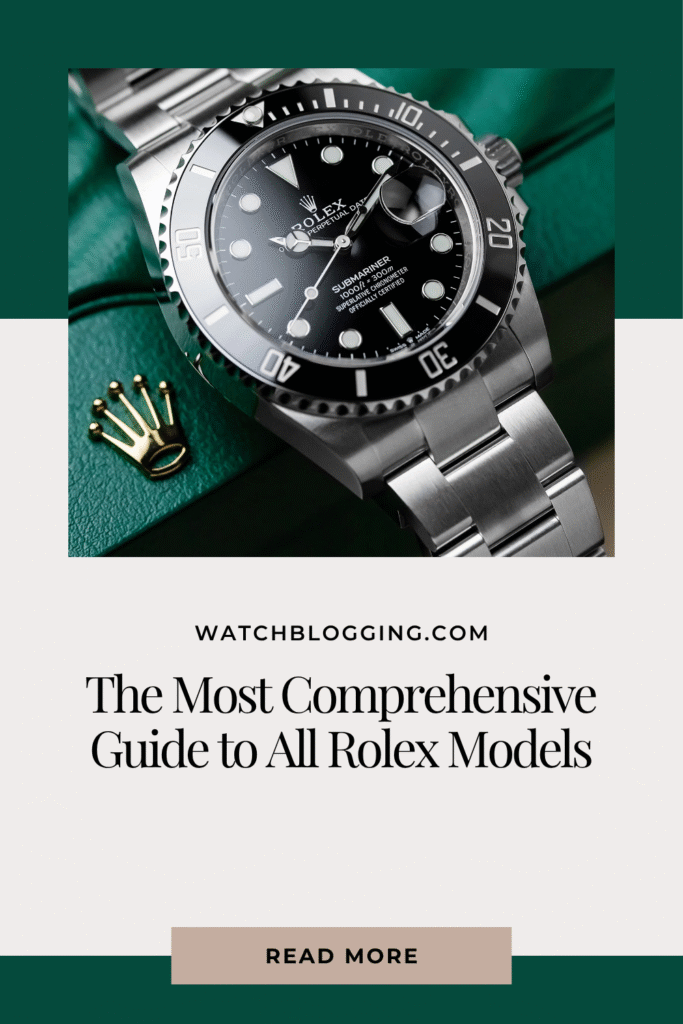 The Most Comprehensive Guide to All Rolex Models - Watch Blogging